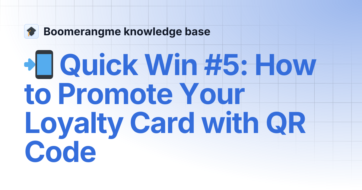 📲 Quick Win #5: How to Promote Your Loyalty Card with QR Code ...