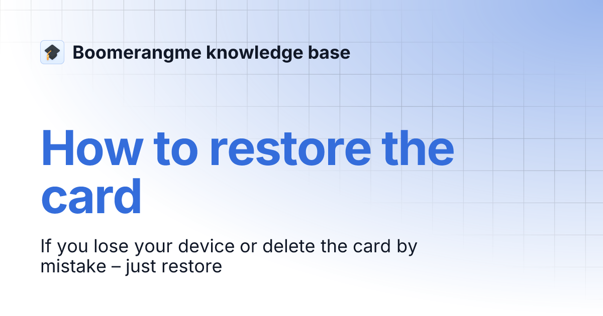 How to restore the card | Boomerangme knowledge base