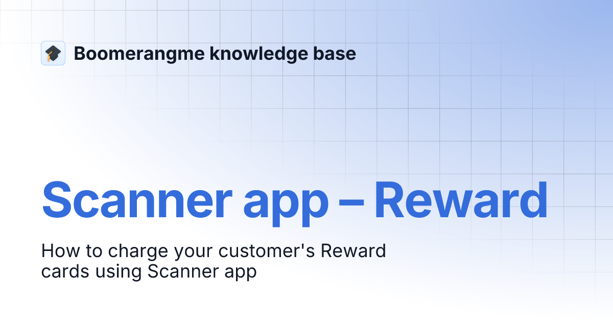 Scanner app – Reward | Boomerangme knowledge base