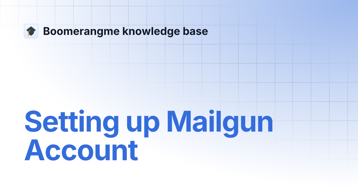Setting up Mailgun Account | Boomerangme knowledge base