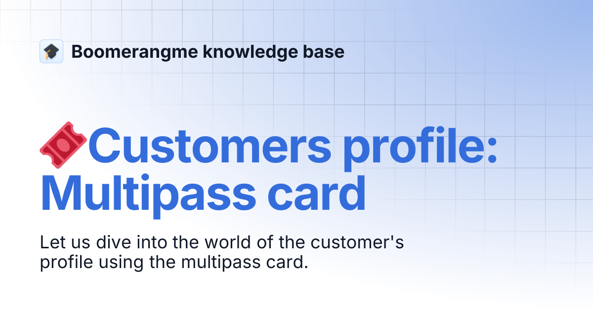 🎟️Customers profile: Multipass card | Boomerangme knowledge base