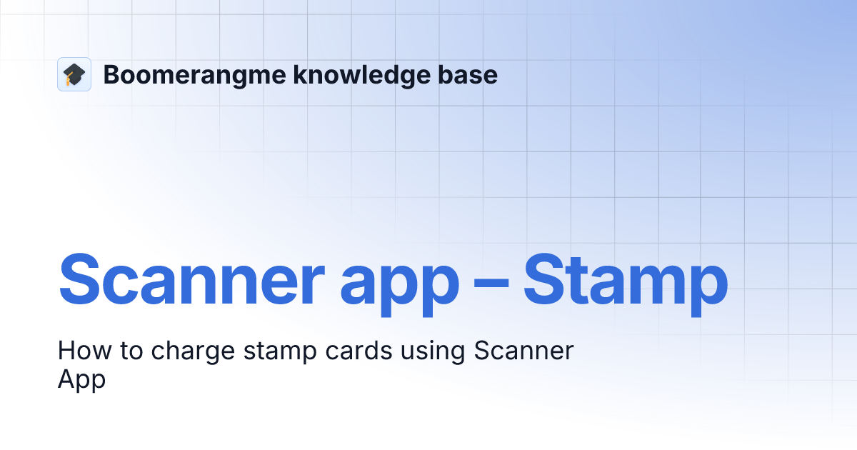 Scanner app – Stamp | Boomerangme knowledge base