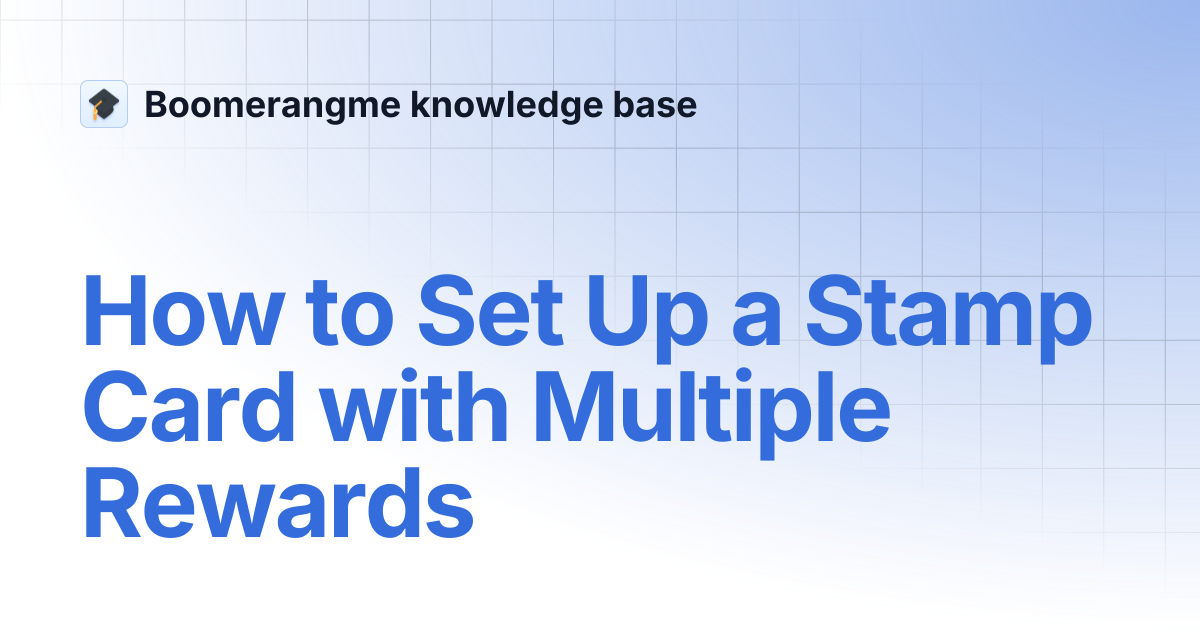 How to Set Up a Stamp Card with Multiple Rewards | Boomerangme ...
